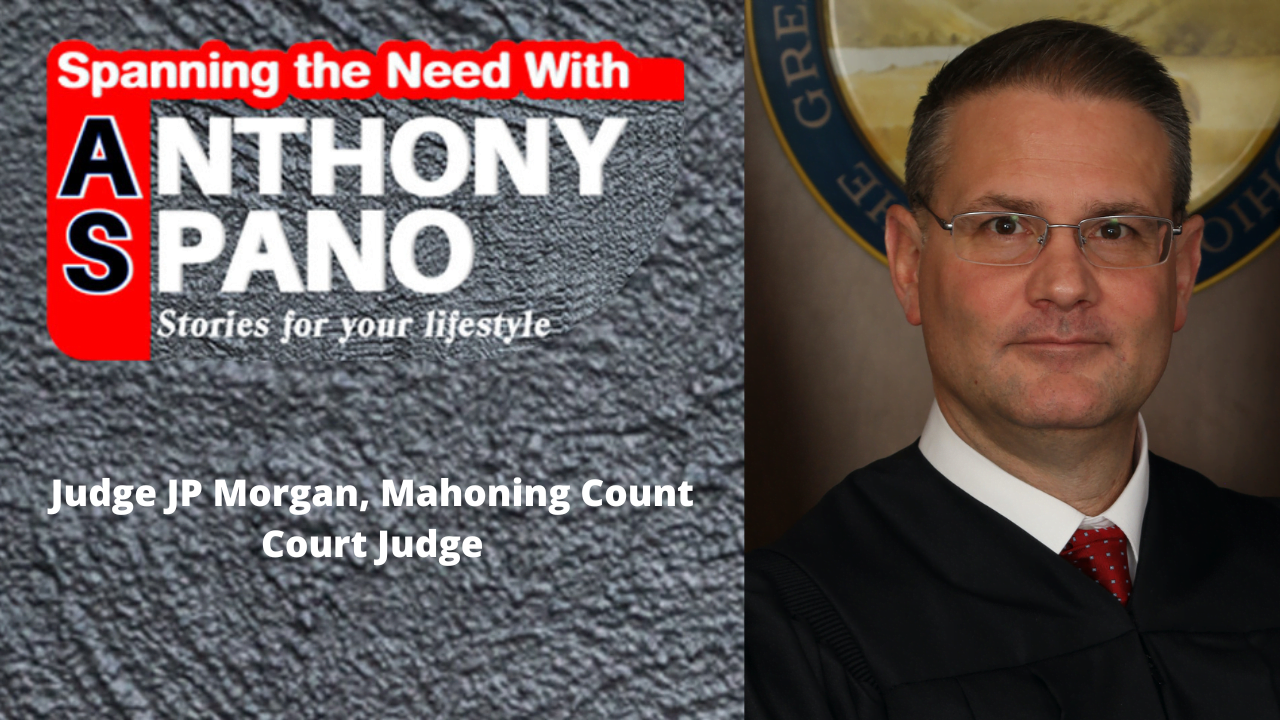 E44: Judge JP Morgan, Mahoning Count Court Judge : Spanning the Need ...